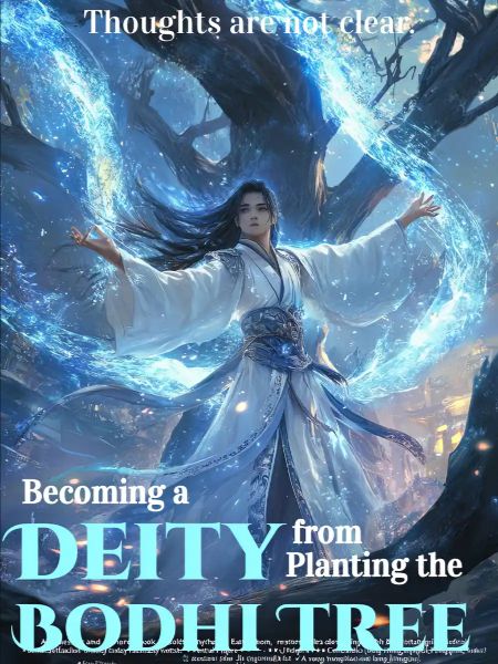 Read BECOMING A DEITY FROM PLANTING THE BODHI TREE Novel Online Free ...