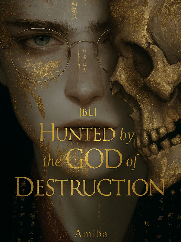 Read [BL]HUNTED BY THE GOD OF DESTRUCTION Novel Online Free (All ...