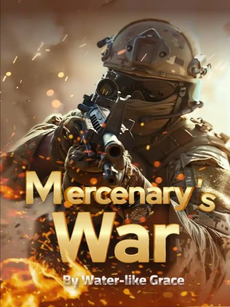 Read MERCENARY’S WAR Novel Online Free (All Chapters) - All Novel Book