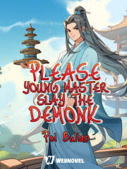 Read PLEASE, YOUNG MASTER, SLAY THE DEMON! Novel Online Free - All ...