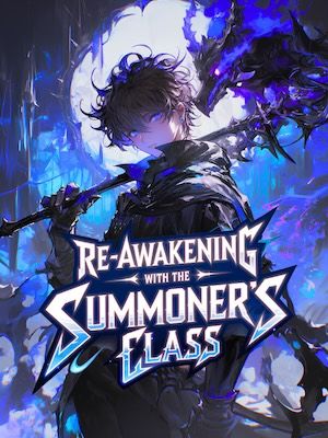 Read RE-AWAKENING WITH THE SUMMONER'S CLASS Novel Online Free (All ...