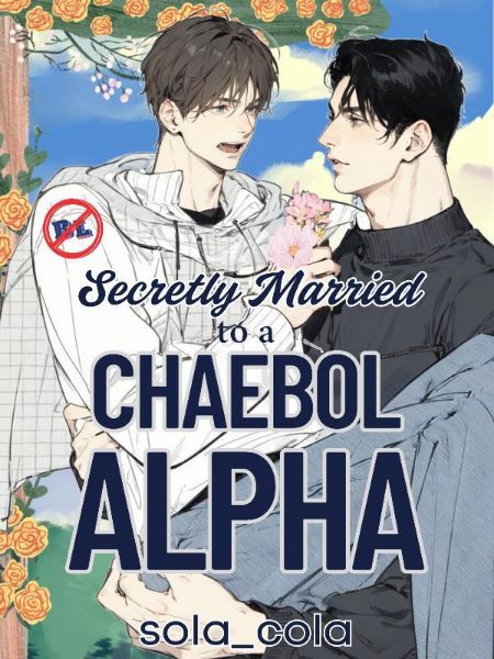 Read SECRETLY MARRIED TO A CHAEBOL ALPHA Novel Online Free (All ...
