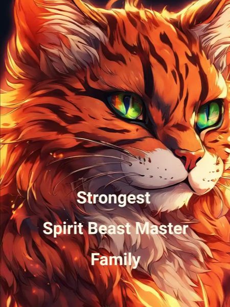 Read STRONGEST SPIRIT BEAST MASTER FAMILY Novel Online Free (All ...