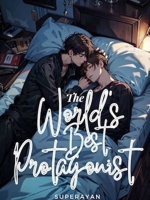 Read WORLD'S BEST PROTAGONIST [BL] Novel Online Free (All Chapters ...